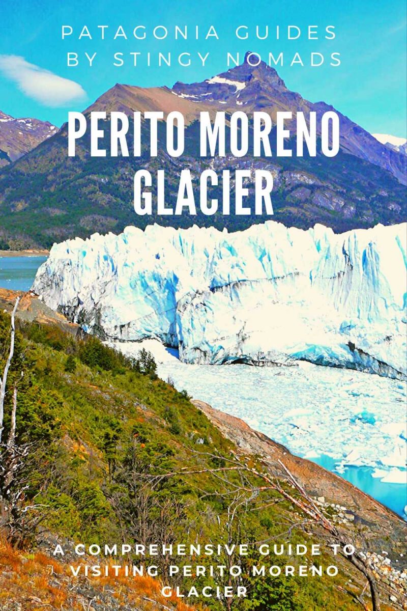 Perito Moreno Glacier – Complete Visitor’s Guide 2024 - STINGY NOMADS