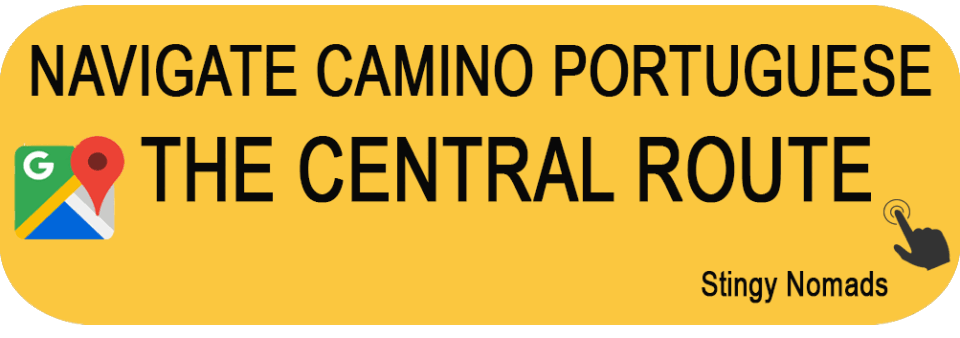 The Central Route of the Portuguese Camino - a 2026 guide - STINGY NOMADS